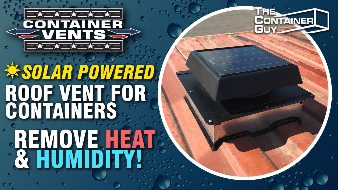 NEW Solar Powered Roof Vent For Shipping Containers! | The Container Guy
