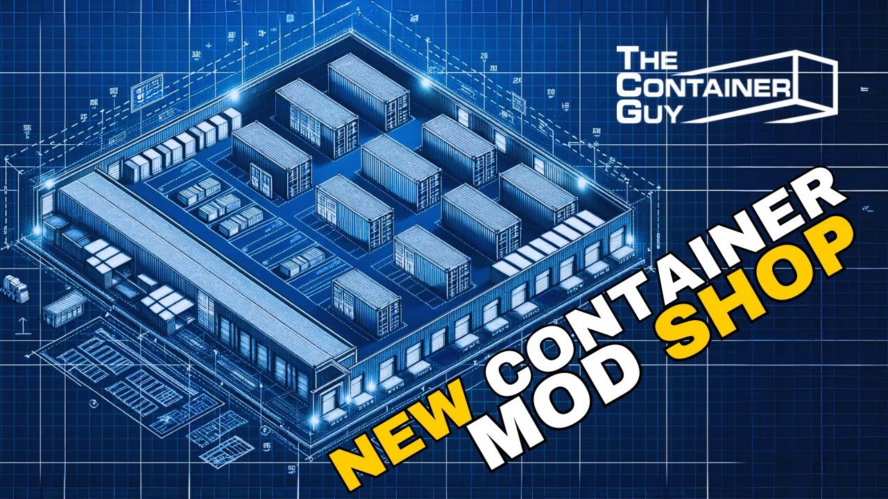Building a NEW Shipping Container Modification Facility - Check Out Our ...