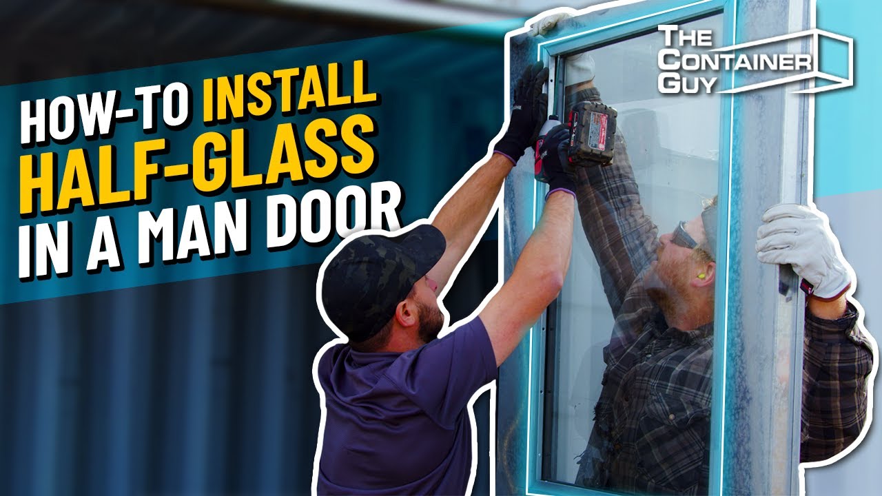 Installing a Glass Window in a Steel Insulated Man Door - Shipping ...